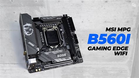 B560 Itx Boards Are Interesting Msi B560i Gaming Edge Wifi Overview Msi Wifi Computer