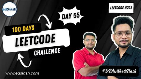 Leetcode 242 Valid Anagram Day 55 100 Days Leetcode Challenge Dsa With Edslash Youtube