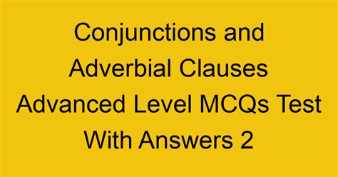 Conjunctions And Adverbial Clauses Advanced Level MCQs Test With Answers