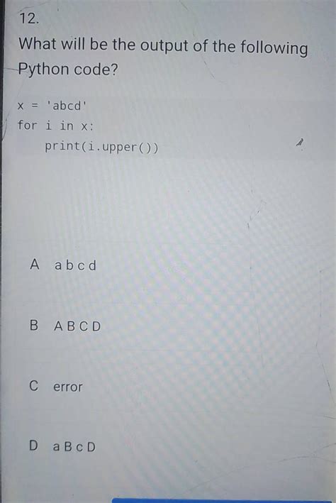 Solved 12 What Will Be The Output Of The Following Python
