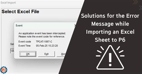 Solutions For The Error Message While Importing An Excel Sheet To P6 Planning Engineer Fze
