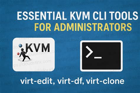 Essential Kvm Cli Tools For Administrators Virt Edit Virt Df Virt