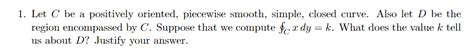 solved 1 let c be a positively oriented piecewise smooth