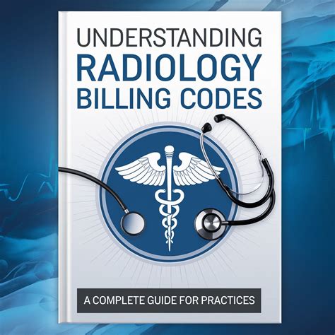 Understanding Radiology Billing Codes A Complete Guide For Practices