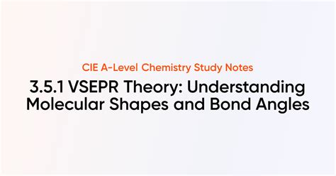 Vsepr Theory Understanding Molecular Shapes And Bond Angles 351 Cie A Level Chemistry Vsepr Theory Understanding Molecular Shapes And Bond Angles 351 Cie A Level Chemistry