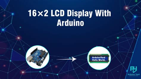 How To Interface A 16x2 LCD Display With Arduino ArduinoYard
