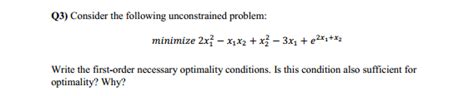 solved q3 consider the following unconstrained problem