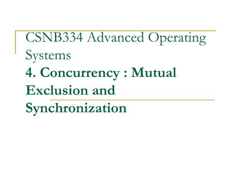 Ppt Csnb334 Advanced Operating Systems 4 Concurrency Mutual