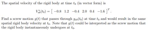 solved consider a rigid body with the body fixed frame b