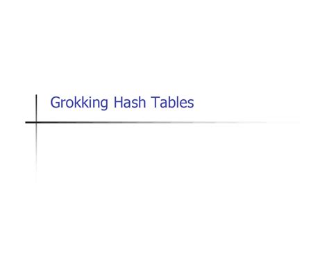 Grokking Hash Tables Design Of Large Programs Cs 351l Docsity