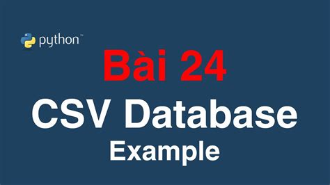 Bài CSV Database File Example CSV Database in Python YouTube
