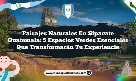 Paisajes Naturales En Sipacate Guatemala 5 Espacios Verdes Esenciales
