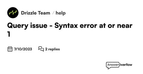 Query Issue Syntax Error At Or Near 1 Drizzle Team