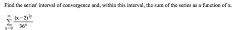 Solved Find The Series Interval Of Convergence And Within