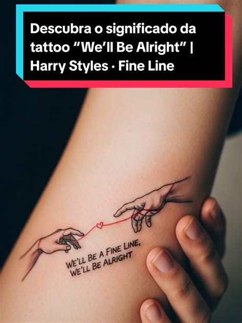 Significado Da Tattoo Well Be Alright De Harry Styles Tiktok