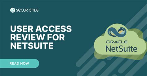 User Access Review For Netsuite Automate With Securends Netsuite Connector