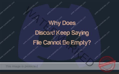 Discord Keep Saying File Cannot Be Empty 10 Fixes