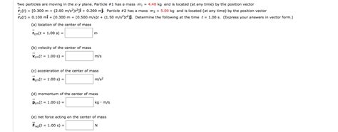 Solved Two Particles Are Moving In The X Y Plane Particle Chegg