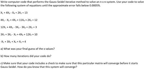 solved write computer code that performs the gauss seidel