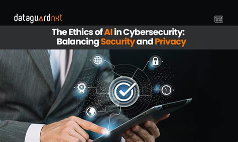 The Ethics Of Ai In Cybersecurity Balancing Security And Privacy