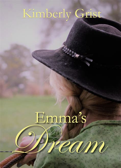 Emmas Dream Combining History Humor And Romance With An Emphasis On Faith Friends And