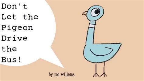 Dont Let The Pigeon Drive The Bus Mo Willems