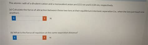 [free] The Atomic Radii Of A Divalent Cation And A Monovalent Anion