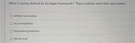 Solved What Is Mainly Defined By The Agile Framework There Chegg