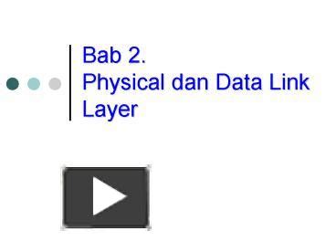 Bab 2 Physical Dan Data Link Layer Presentation Free To View