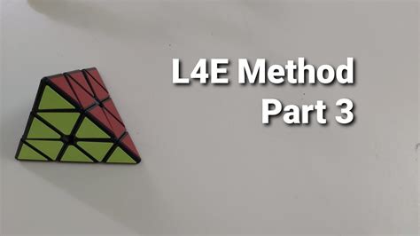 L4e Method Pyraminx Part 3 L4e Cases Youtube