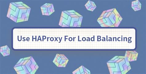 Use Haproxy For Load Balancing Labex