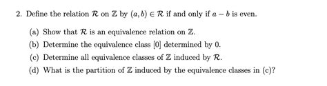 Solved 2 Define The Relation R On Z By Ab∈r If And Only