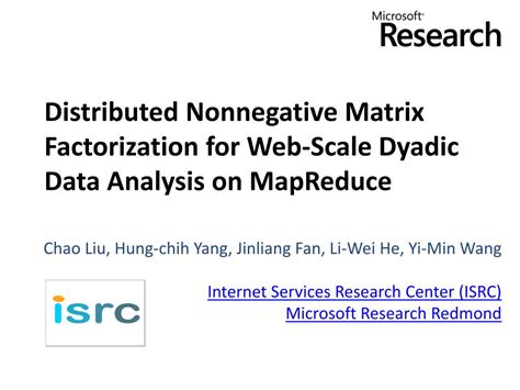 PPT Distributed Nonnegative Matrix Factorization For Web Scale Dyadic Data Analysis On