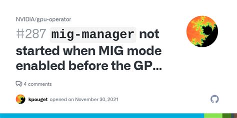`mig Manager` Not Started When Mig Mode Enabled Before The Gpu Operator Is Installed · Issue