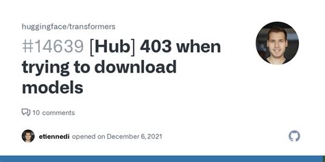 Hub 403 When Trying To Download Models · Issue 14639 · Huggingface