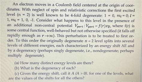 Solved An Electron Moves In A Coulomb Field Centered At The