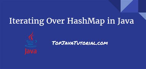 4 Different Ways To Iterate Over Hashmap In Java Topjavatutorial