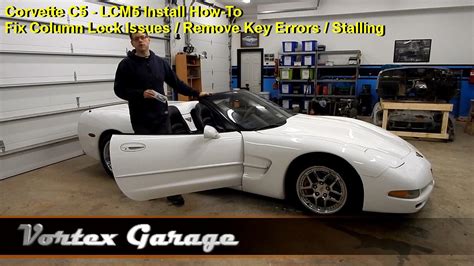 Fix Column Lock Issues On A C5 Corvette With The Lmc5 Vortex Garage Ep 24 Youtube