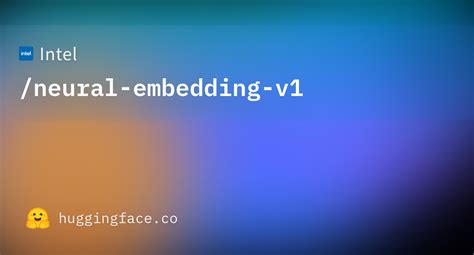 intel neural embedding v1 · hugging face