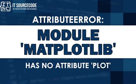 Attributeerror Module Matplotlib Has No Attribute Plot