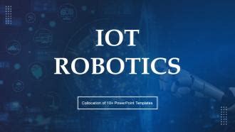 Iot Robotics Powerpoint Ppt Template Bundles Ppt Powerpoint