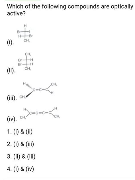 Which of the following compounds are optically active? (i). (ii). (iii).