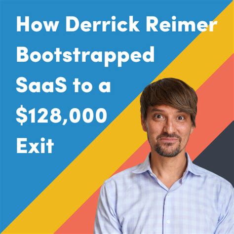 how derrick reimer bootstrapped saas to a 128 000 exit — microconf