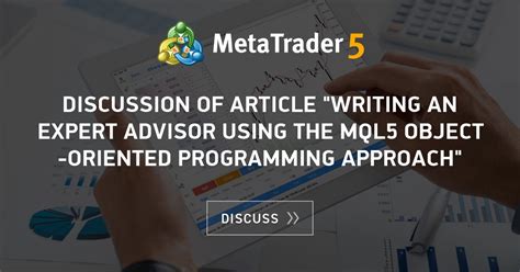 Discussion Of Article Writing An Expert Advisor Using The Mql5 Object Oriented Programming