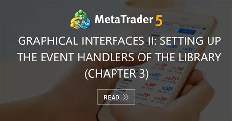 Graphical Interfaces Ii Setting Up The Event Handlers Of The Library