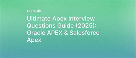 Ultimate Apex Interview Questions Guide 2025 Oracle Apex And Salesforce Apex Utkrusht