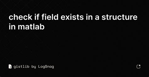 Gistlib Check If Field Exists In A Structure In Matlab