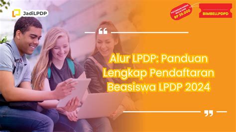Alur LPDP: Panduan Lengkap Pendaftaran Beasiswa LPDP 2024 - Jadi Beasiswa