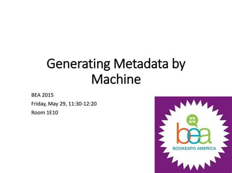 Bea 2015 Generating Metadata By Machine Ppt