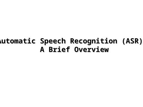 Ppt Automatic Speech Recognition Asr A Brief Overview Dokumentips